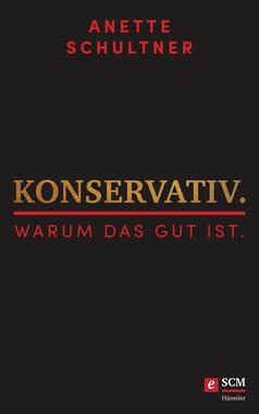 Konservativ. Warum das gut ist. - - Kopp Verlag